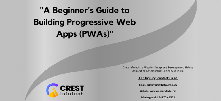 A Beginner's Guide to Building Progressive Web Apps (PWAs) | Crest Infotech