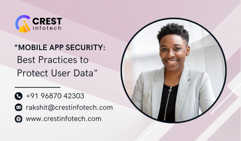 Mobile App Security: Best Practices to Protect User Data | Crest Infotech