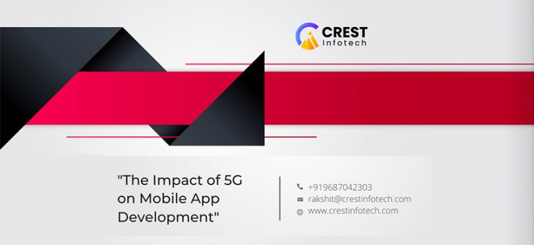 The Impact of 5G on Mobile App Development | Crest Infotech