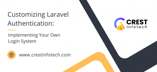 Customizing Laravel Authentication Implementing Your Own Login System Crest Infotech