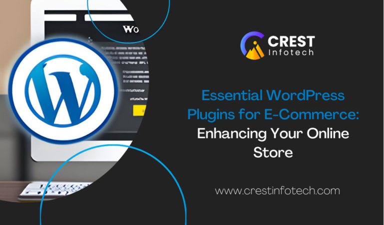 Essential WordPress Plugins for E-Commerce: Enhancing Your Online Store | Crest Infotech