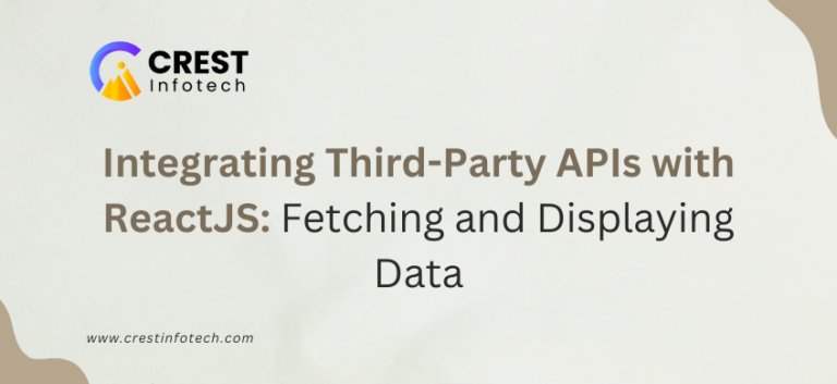 Integrating Third Party Apis With Reactjs Fetching And Displaying Data Crest Infotech