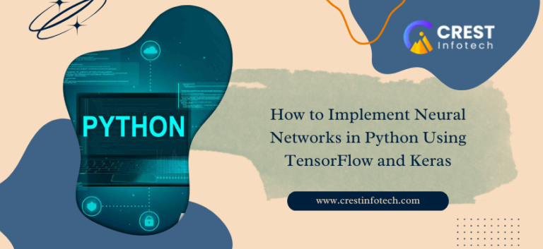 How To Implement Neural Networks In Python Using Tensorflow And Keras Crest Infotech