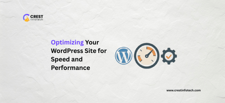 Optimizing Your WordPress Site for Speed and Performance | Crest Infotech